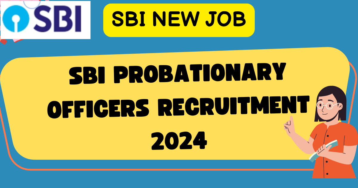 SBI Probationary Officers Recruitment 2024. स्टेट बैंक ऑफ़ इंडिया में अधिकारीयों की भर्ती - CG ...