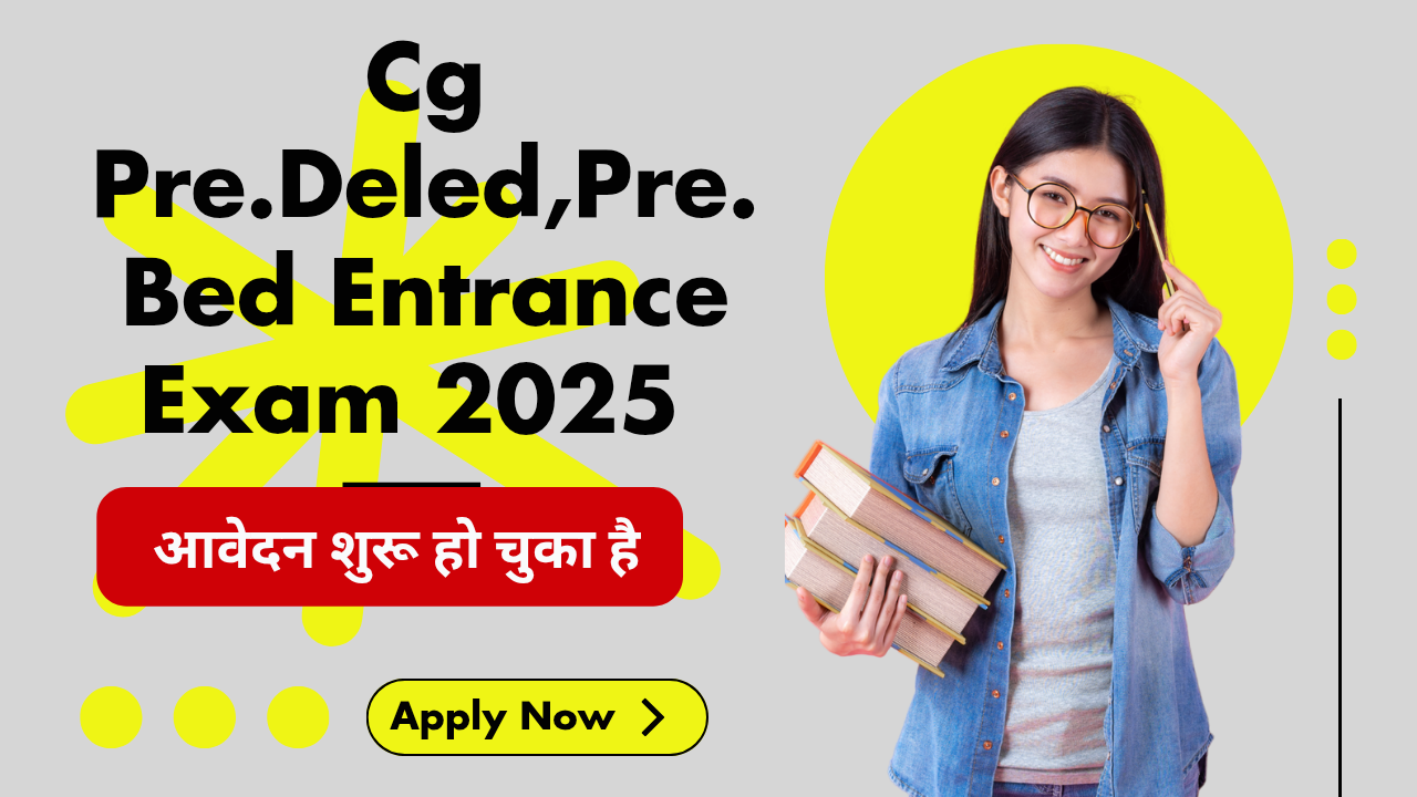 CG Pre.Deled. Pre.Bed Entrance Exam 2025 । प्री.डी.एल.एड. एवं प्री.बी ...